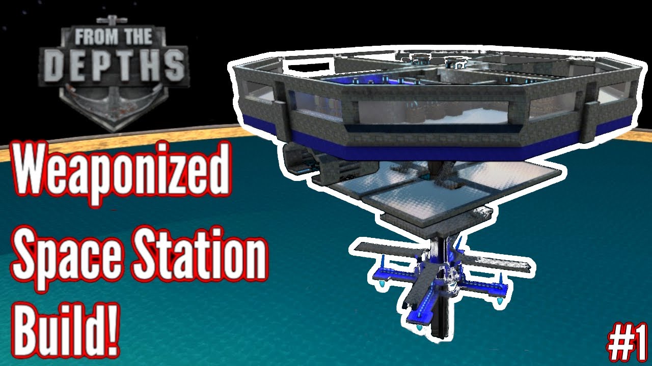 I Build A Weaponized Space Station!! | From The Depths | Space Station ...