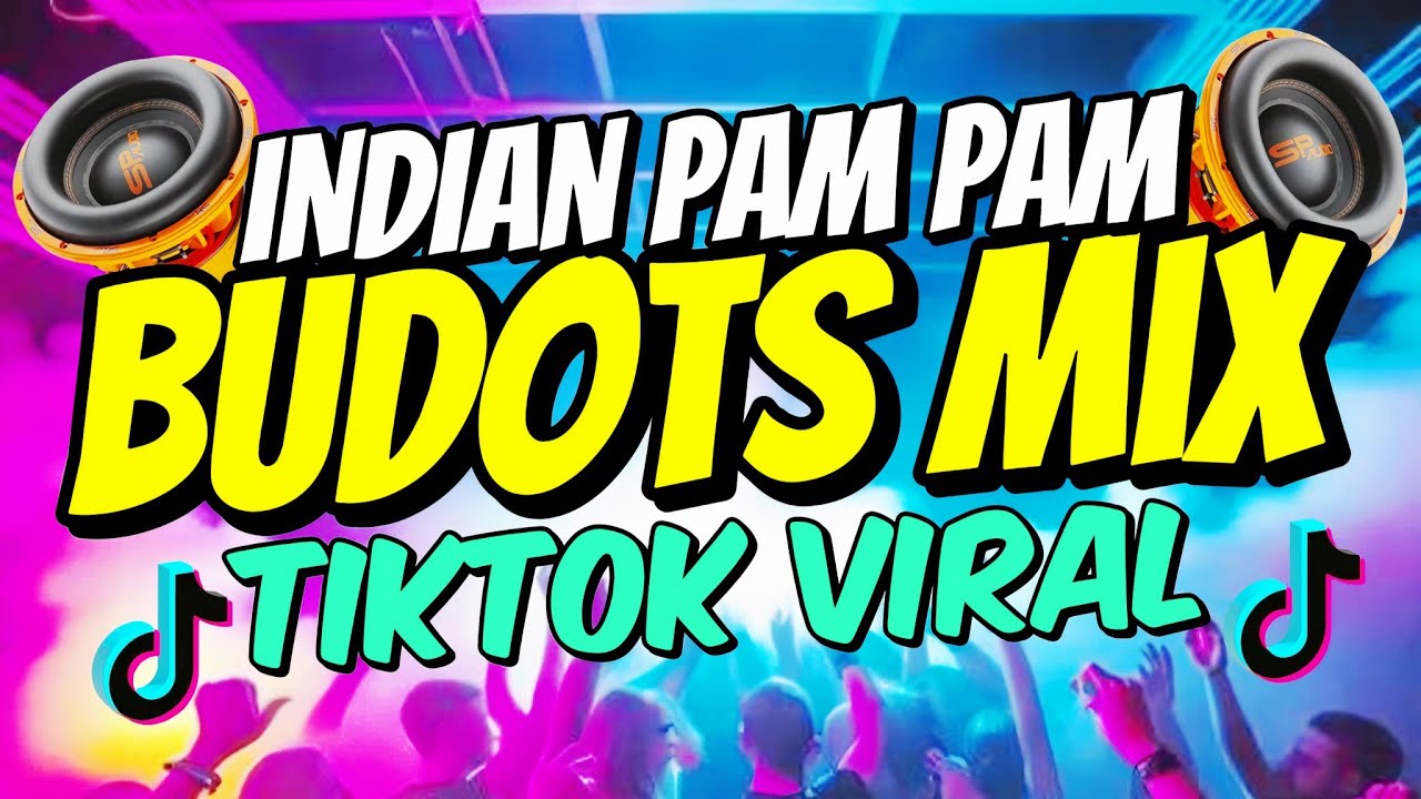 Indian Pam Pam | TikTok Viral ( Disco Budots Remix ) DJ RobZ 140Bpm ...