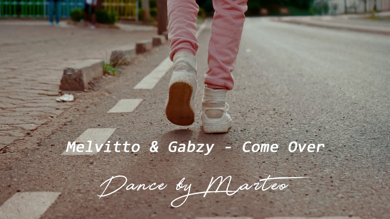 melvitto & Gabzy - Come Over | Dance by Marteo - YouTube