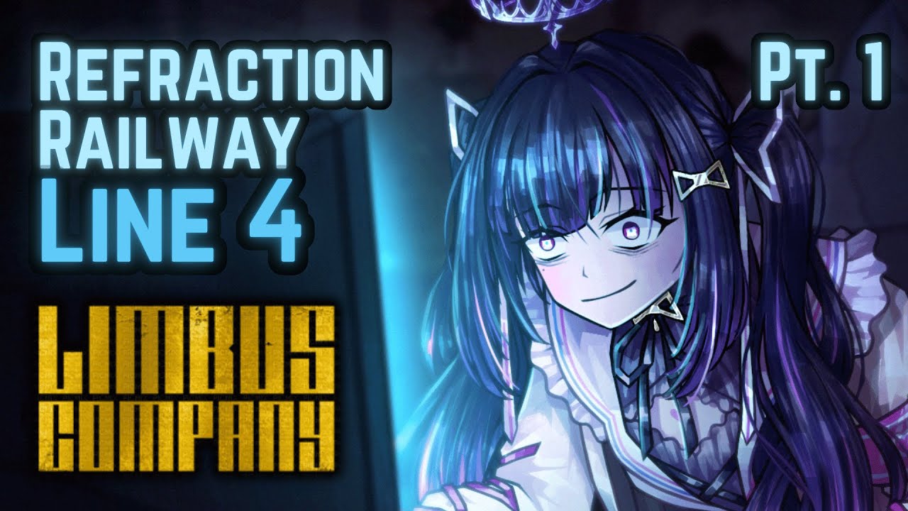 Limbus Company [Refraction Railway 4 Pt.1] Yeah this is gonna suck - YouTube
