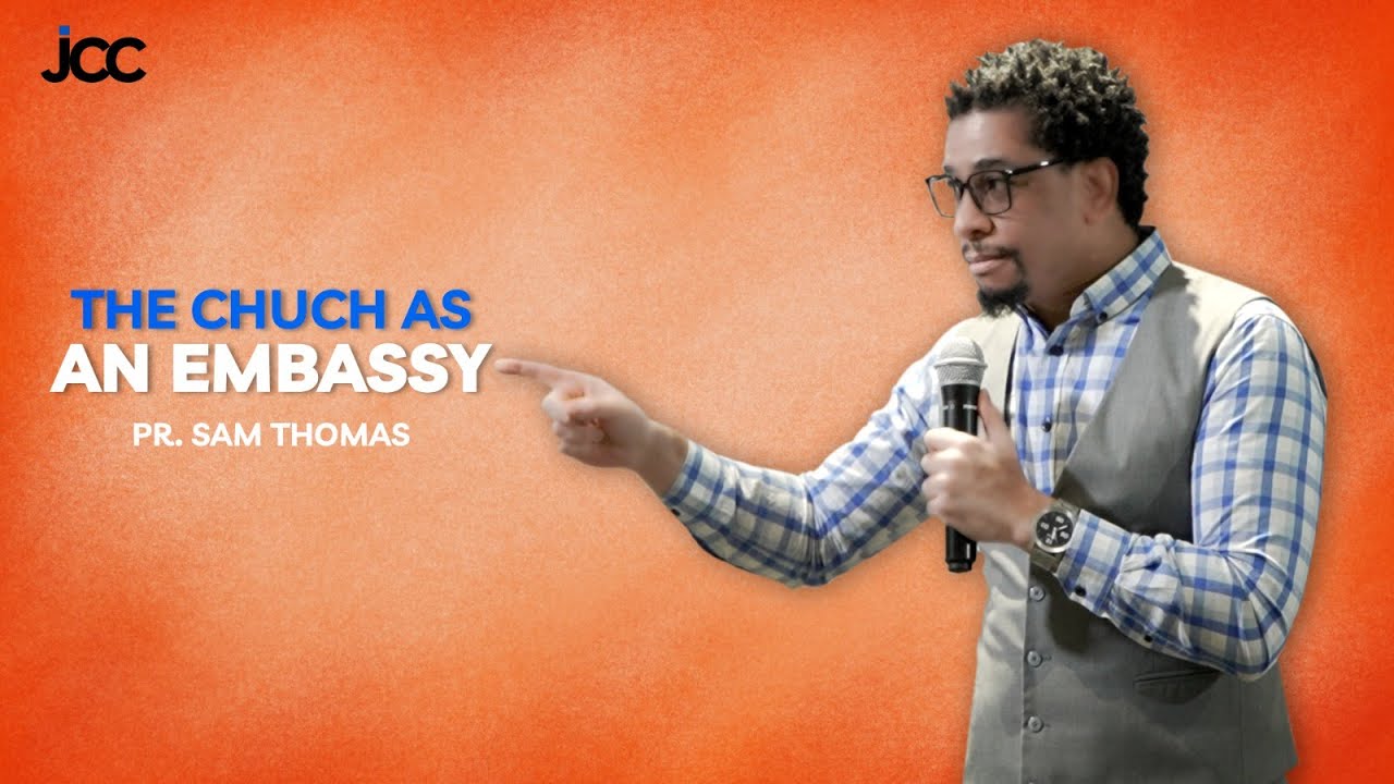 The Church As An Embassy - Pr. Samson Thomas - YouTube