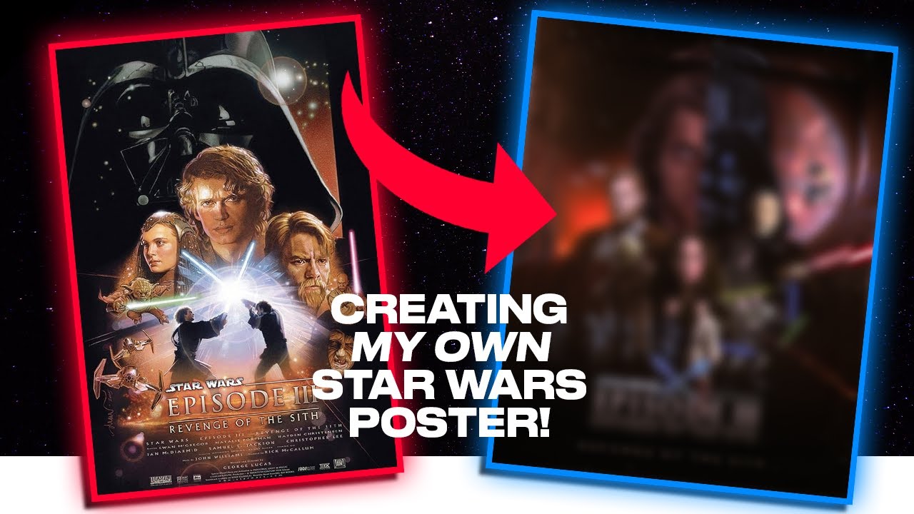 Recreating my own ROTS STAR WARS Poster! Photoshop - YouTube