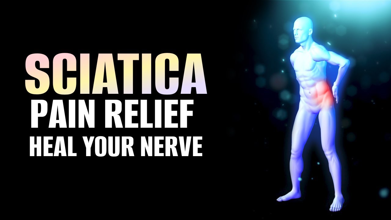 Sciatica Pain Relief | Heal Your Nerve Pathway | Strengthen Lower Back ...