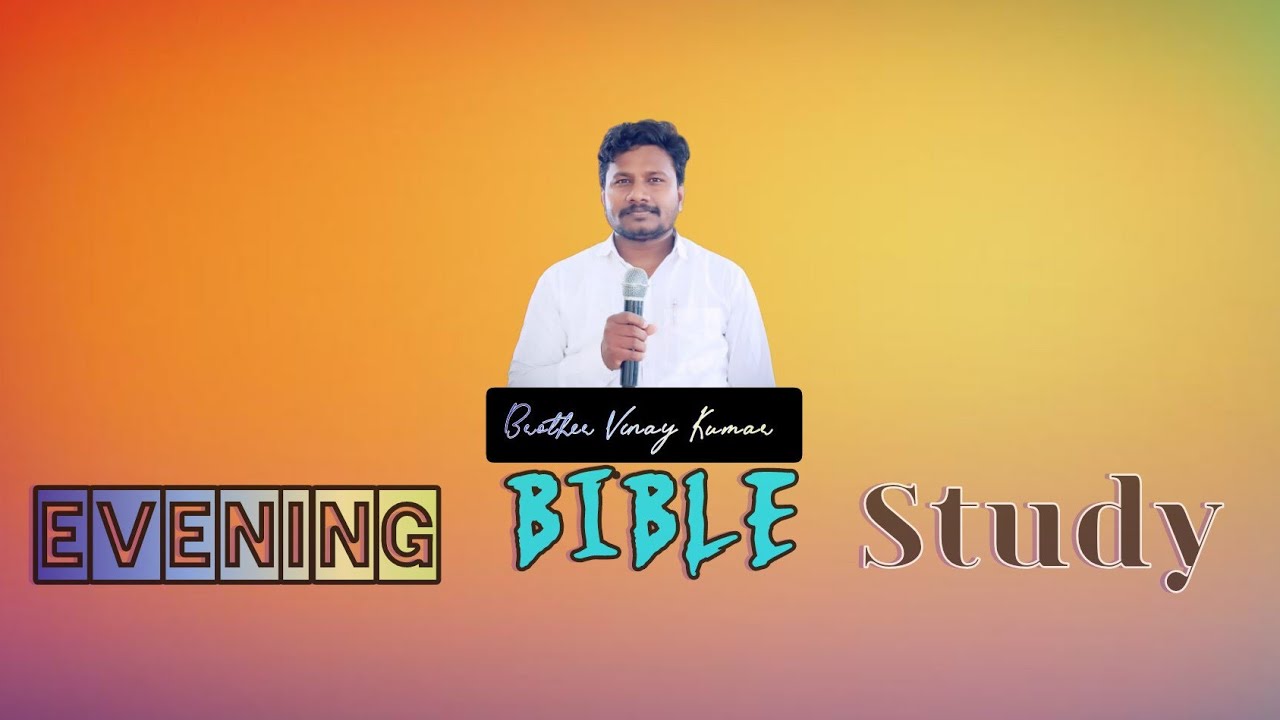 CSI Bachepally " Evening Bible Study " By- Brother Vinay Kumar #For ...