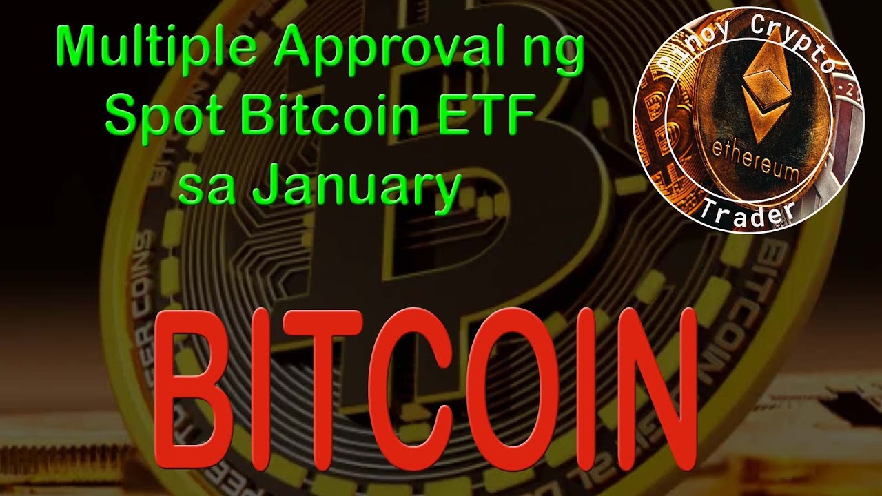 Spot Bitcoin ETF Approval - Sa January 10, 2024 na ang deadline - YouTube