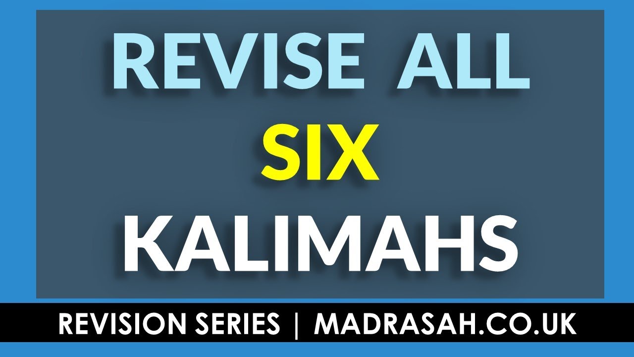 Revise All Six Kalimas & the Declarations of Faith - To be Recited ...