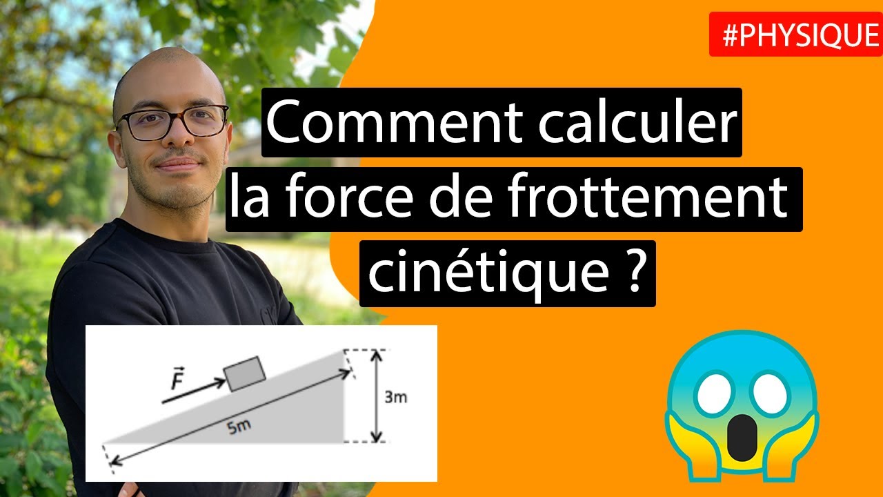 Comment calculer la force de frottement cinétique ? - Exercice EXMD ...