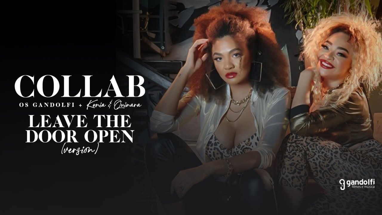 Leave the Door Open (Version) | Collab Os Gandolfi + Kenia e Quinara | Clipe Oficial | - YouTube