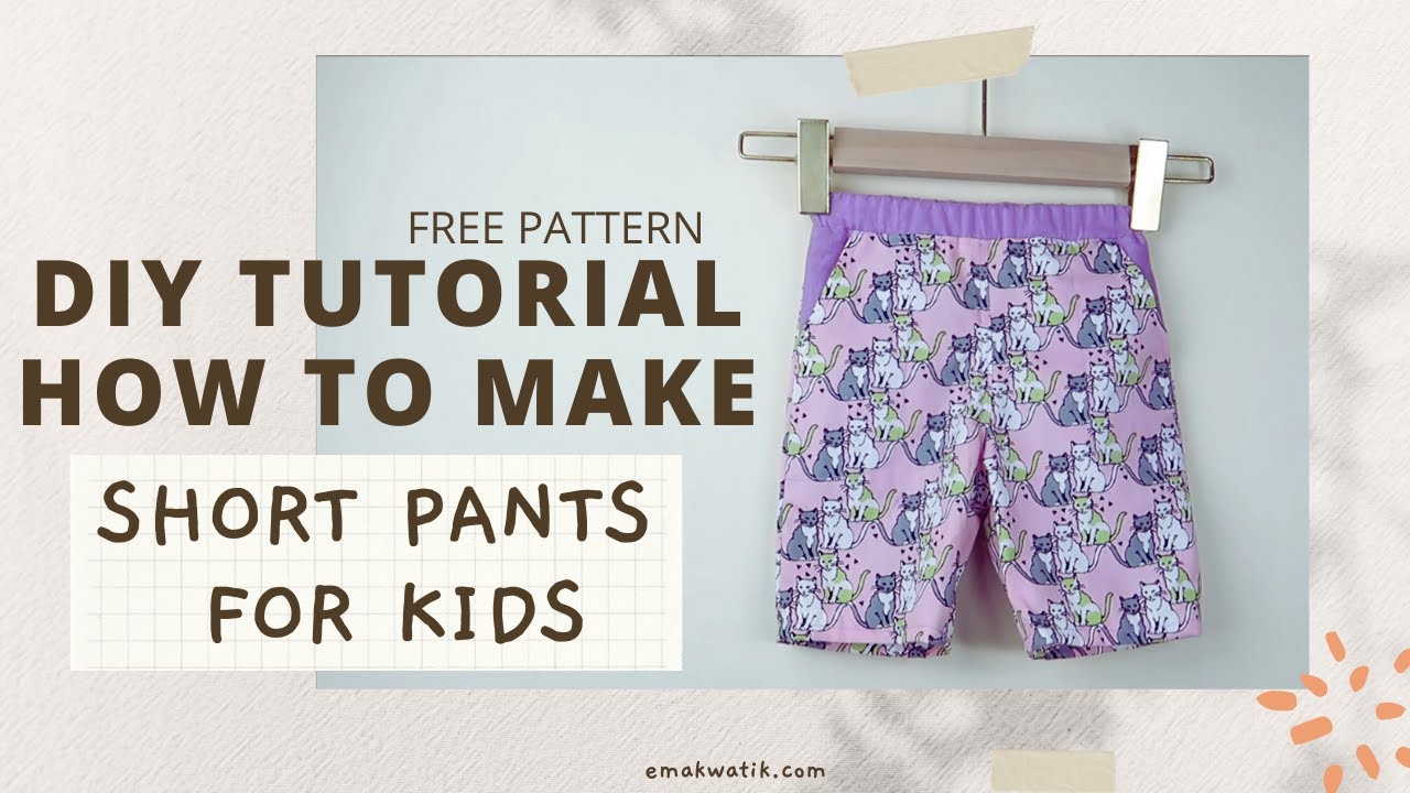 DIY HOW TO MAKE CHILDREN SHORT PANTS | FREE SEWING PATTERN | STEP BY ...