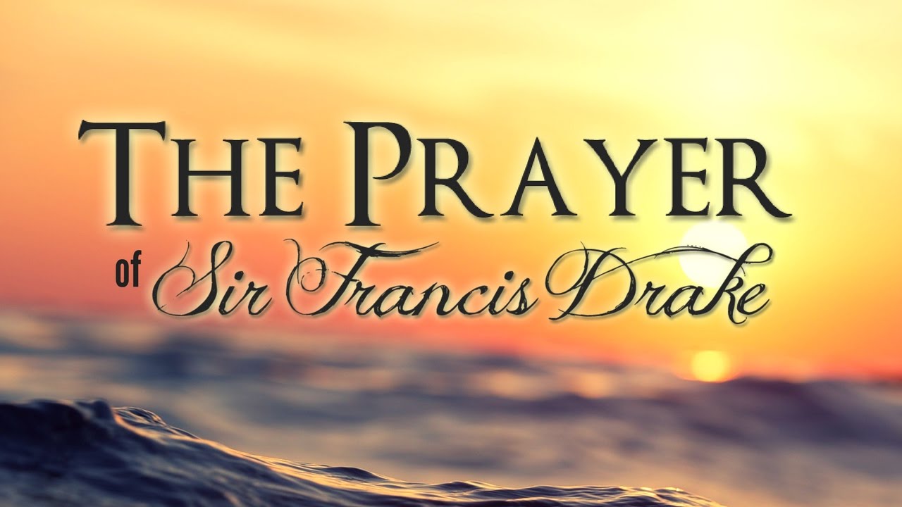 The Prayer of Sir Francis Drake Final - YouTube