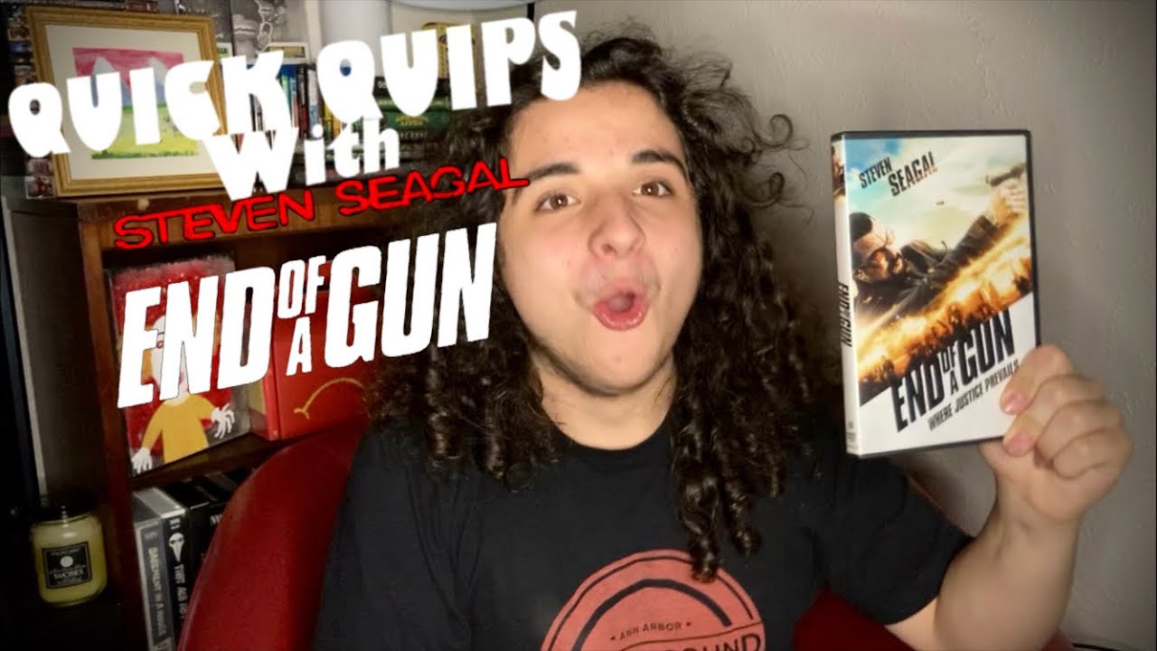 Quick Quips Episode 19 with Steven Seagal End of a Gun (2016) Review (Jade Ewen) - YouTube