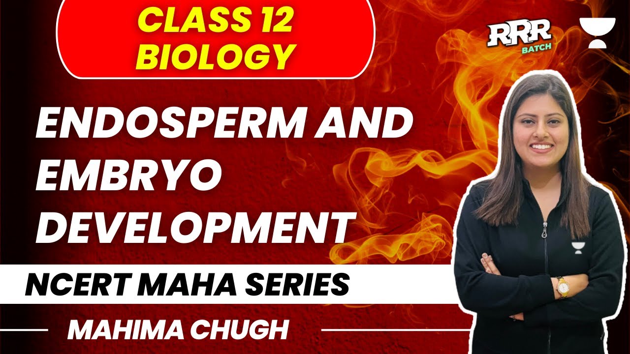 NCERT MAHA SERIES | Endosperm and Embryo Development | Class 12 Biology ...