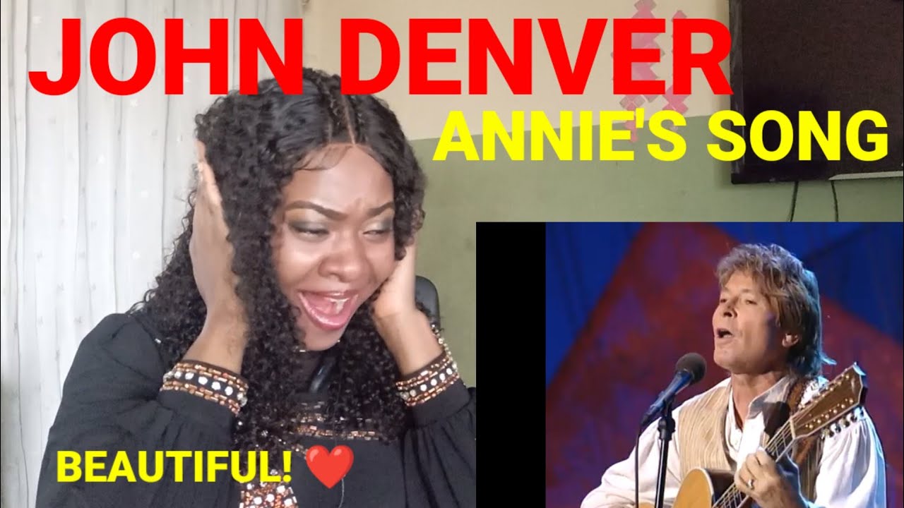 FIRST TIME HEARING JOHN DENVER - ANNIE'S SONG ( BEAUTIFUL ️) - YouTube