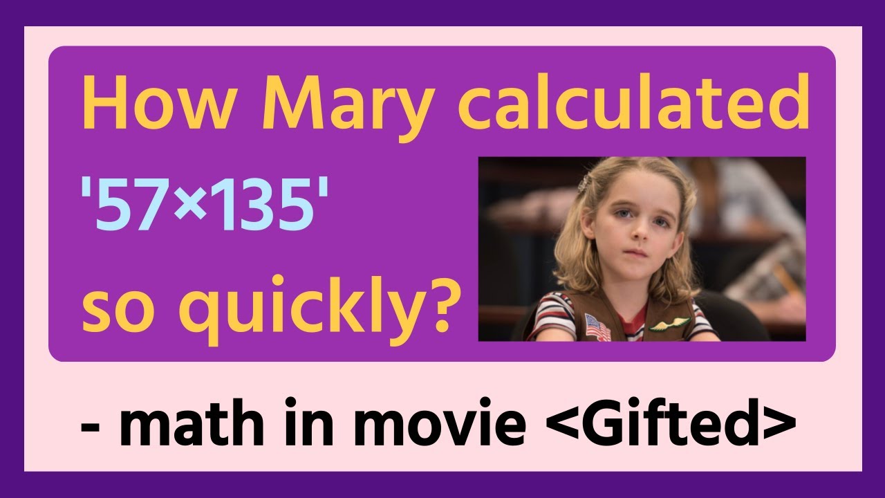 How Mary calculated 57×135 so quickly? -Trachtenberg math, movie ...