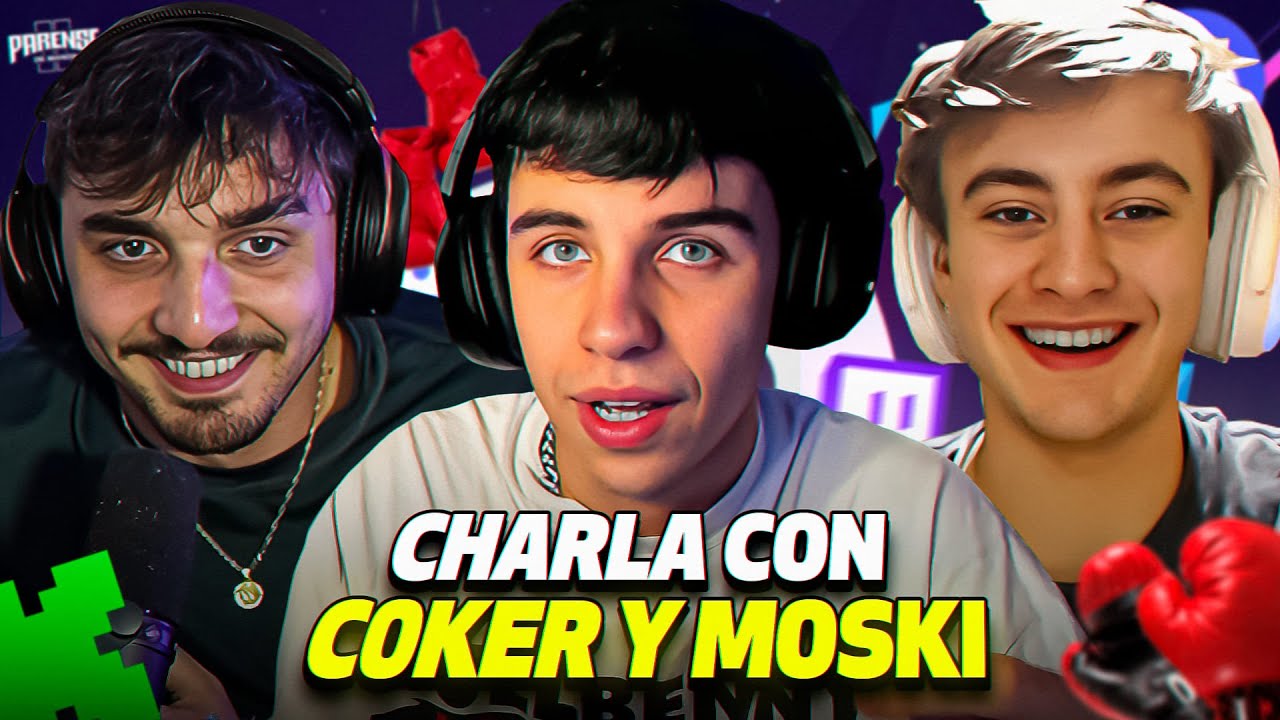 CHARLA con COKER y MOSKI - YouTube