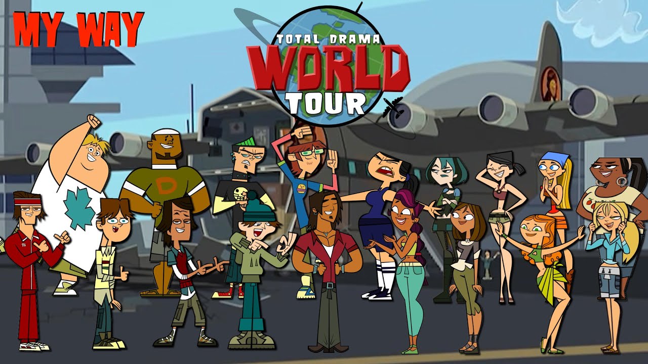 Total Drama World Tour My Way - YouTube