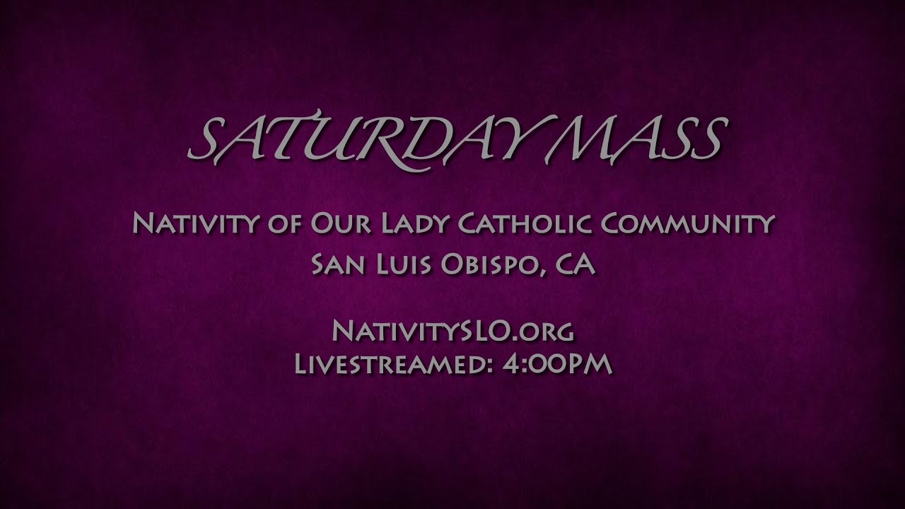 Saturday Mass @ Nativity 11-30-2024 4PM LS - YouTube