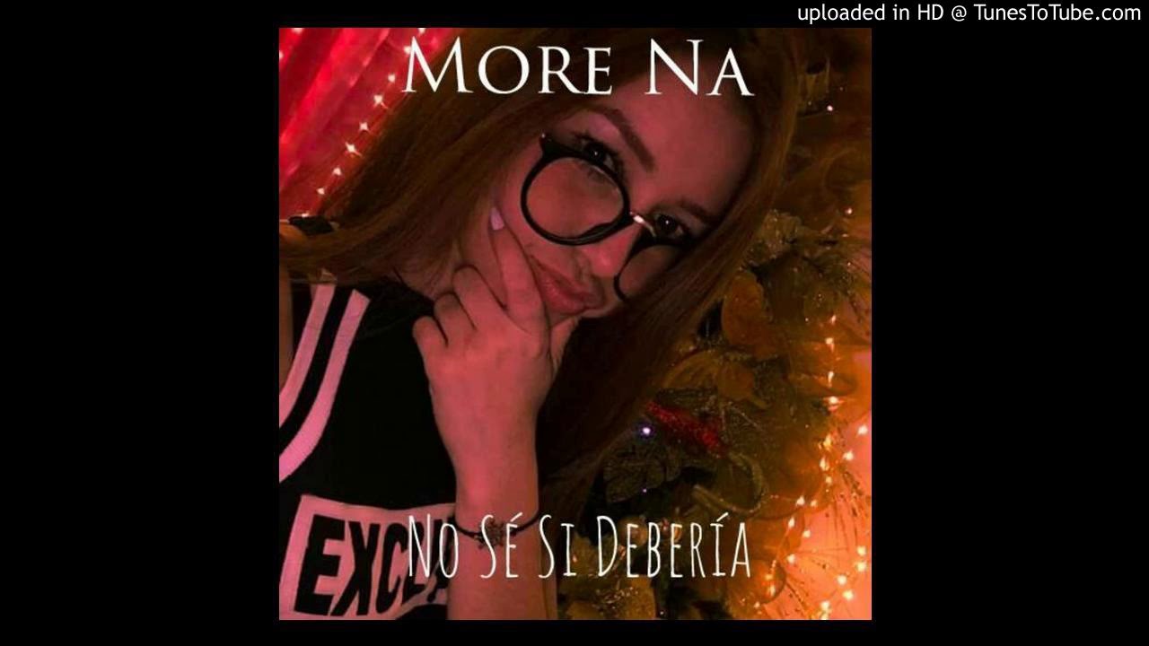 Morena •No Sé Si Debería• (Prod By Blessed) - YouTube