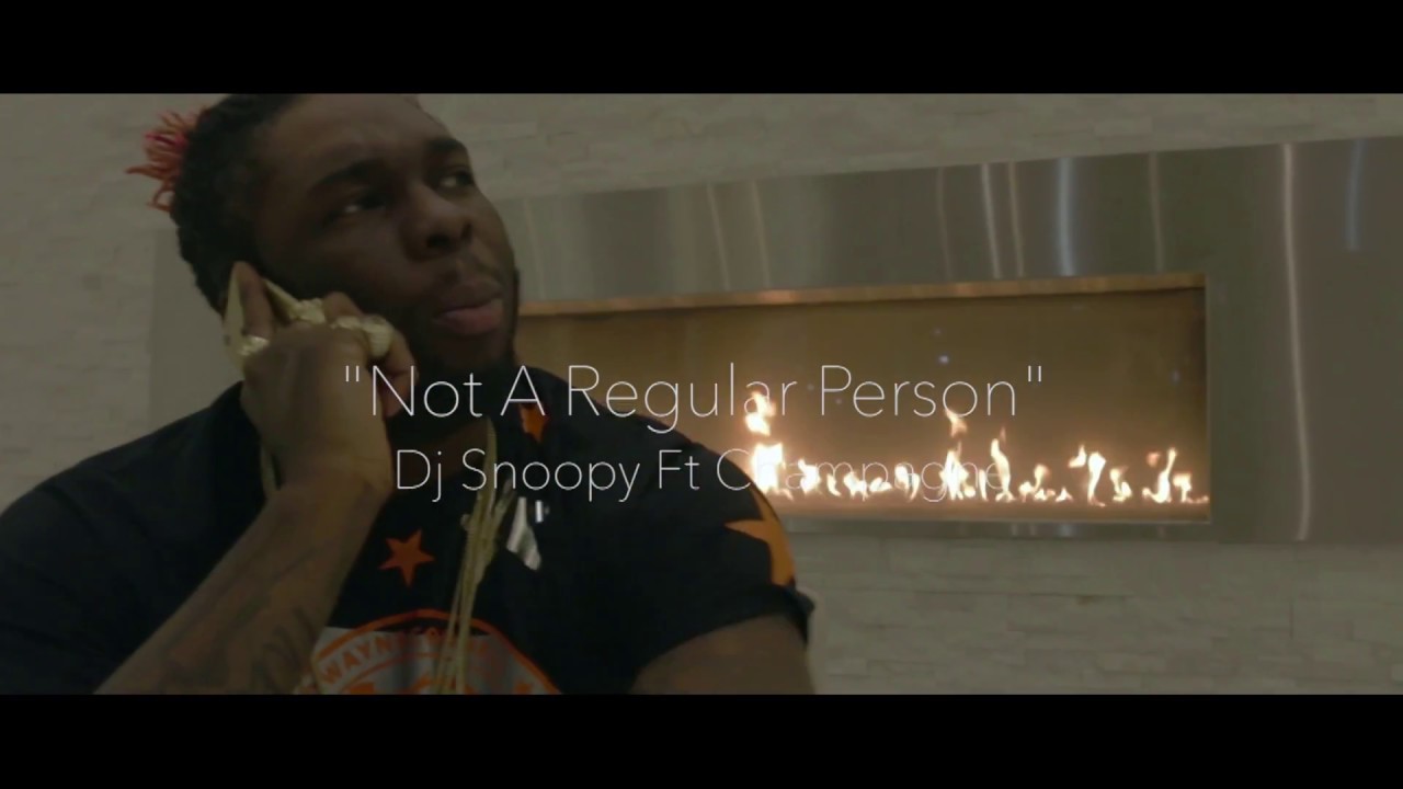 DJ Snoopy Ft. Champagne - Not A Regular Person ( Official Video) | Shot ...