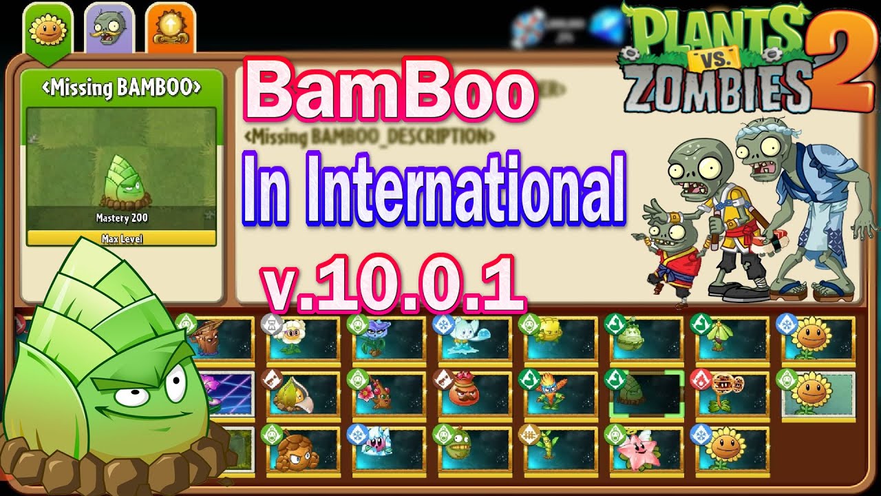 Pvz 2 10.0.1 - New Plants BamBoo & Chinese Plants in International ...
