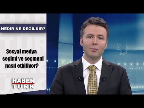 Nedir Ne Değildir - 30 Mayıs 2019 (Sosyal medya seçimi ve seçmeni nasıl etkiliyor?)