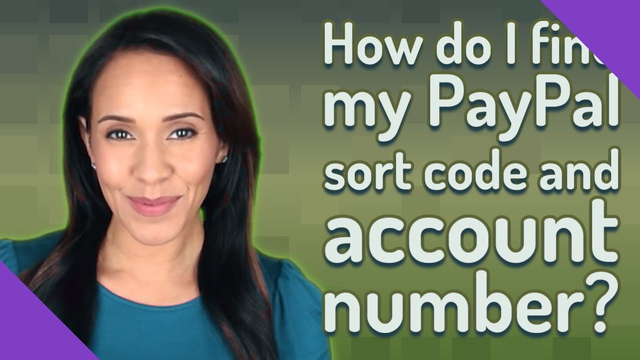 How Do I Find My PayPal Sort Code And Account Number YouTube how-do-i-find-my-paypal-sort-code-and-account-number-youtube