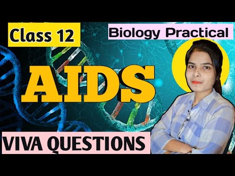 12th CLASS BIOLOGY | AIDS | PRACTICAL VIVA QUESTIONS | BIOLOGY ...