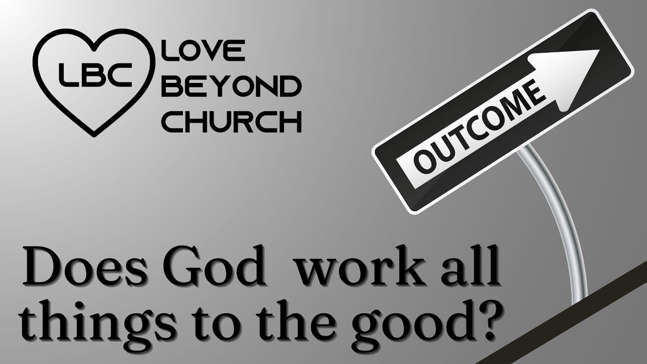 Does God work all things to the good? - YouTube