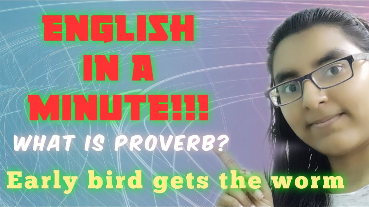 English in a Minute!!!(What is Proverb....Early bird gets the worm ...