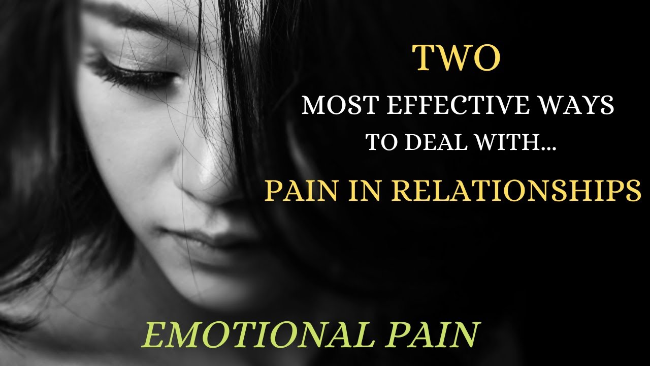 Emotional Pain - How to overcome pain in relationships? - YouTube