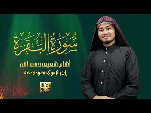 Murattal Surah Al-Baqarah Full | dr. Asyam Syafiq H