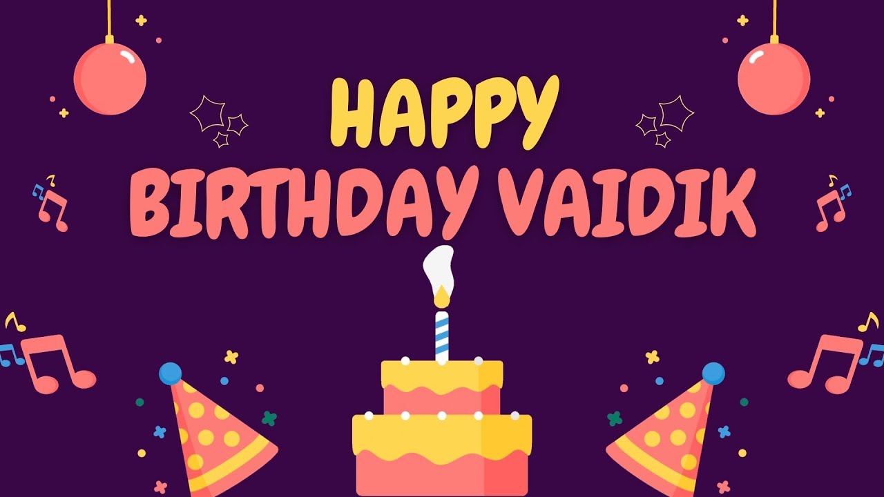 Happy Birthday Vaidik 🎉 | A Special Wish Just for You! | Let's ...