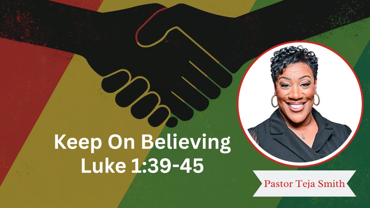 Keep Believing Luke 1 39 45 6 29 25 - YouTube