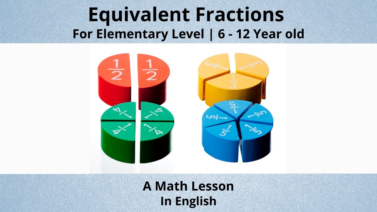 What are Equivalent Fractions | Math Lesson | 6 to 12 Year old ...