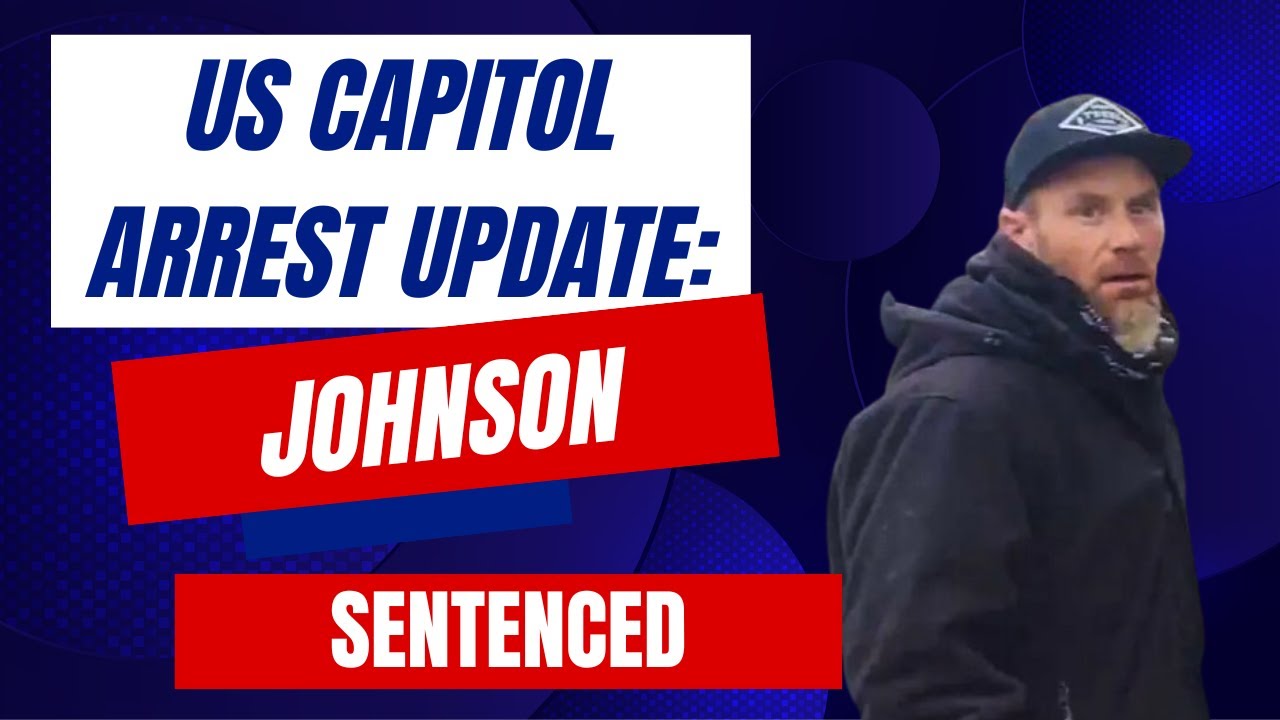 US Capitol Arrest Update: Paul Johnson SENTENCED - YouTube