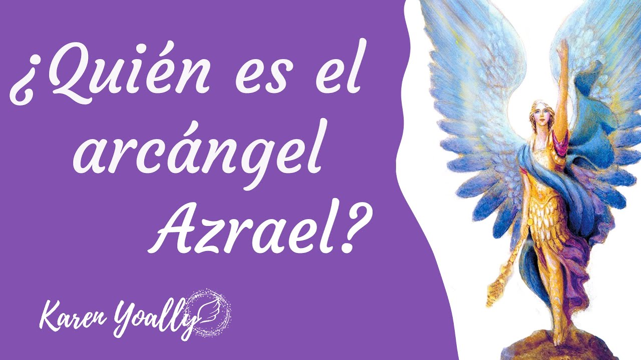 Quien es el Arcangel Azrael - YouTube