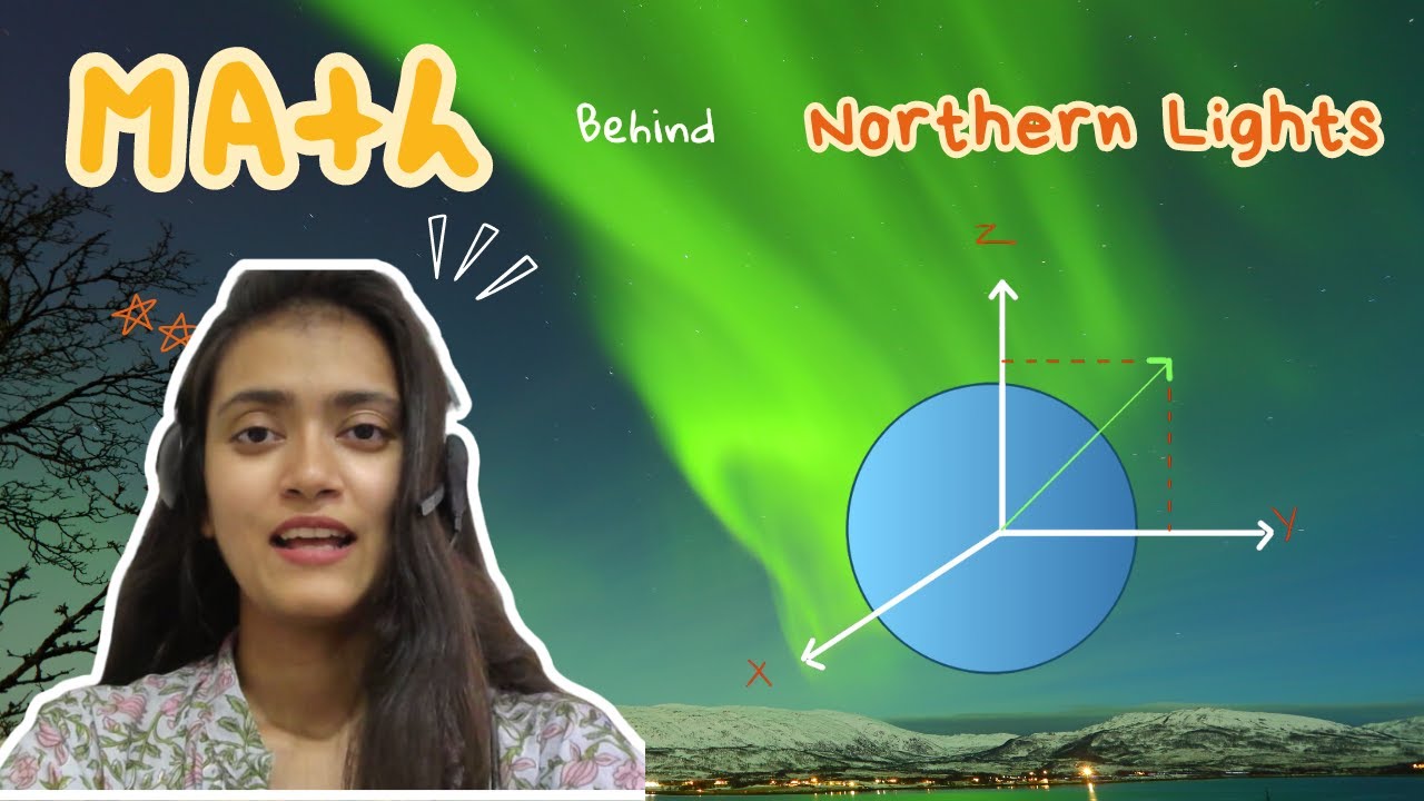 Math Behind Northern Lights | Aurora Borealis | Science of Northern ...