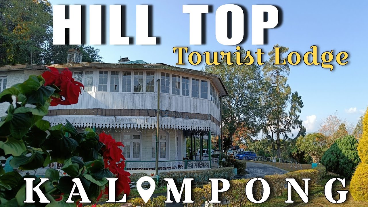 Hill Top Tourist Lodge - Kalimpong | WBTDC Hotel in Kalimpong ...