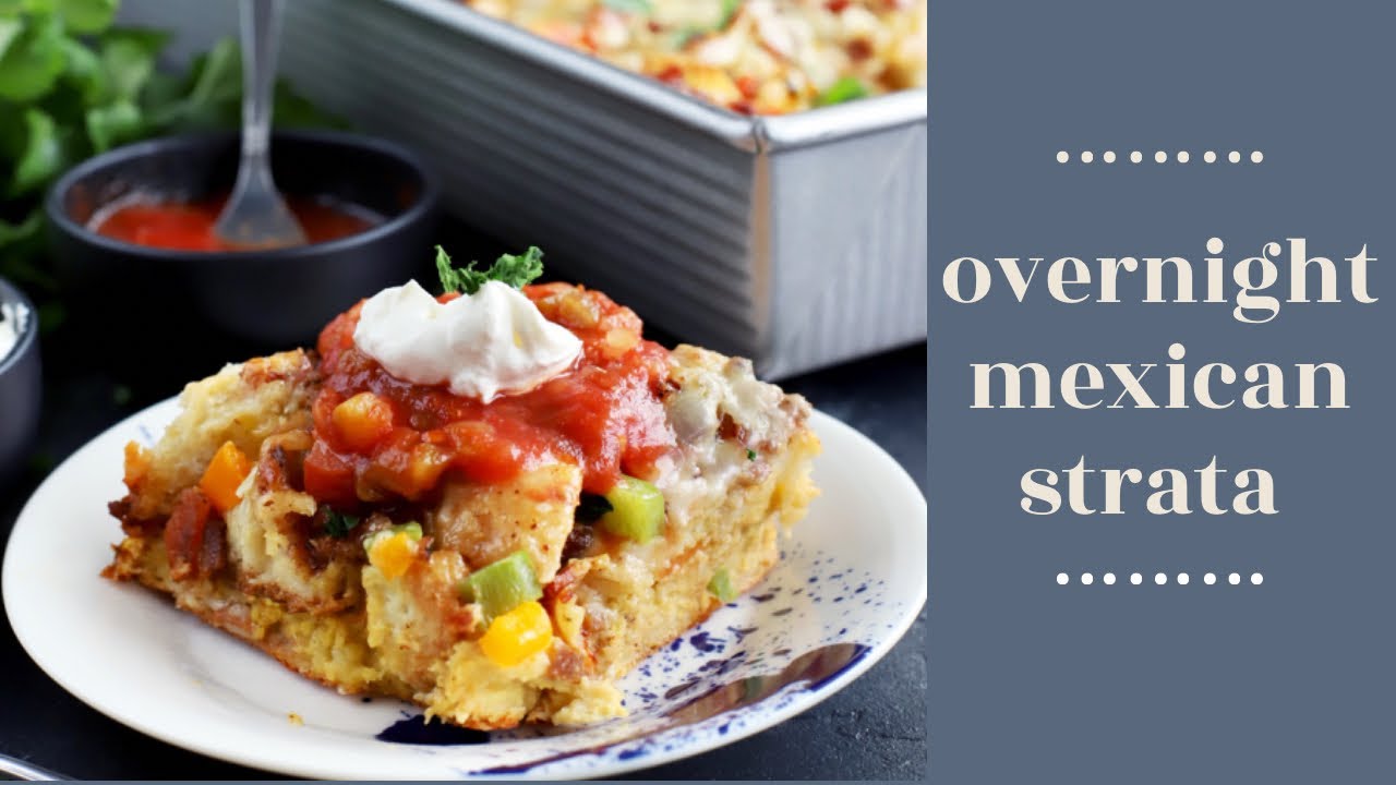 Overnight Mexican Strata Recipe - YouTube
