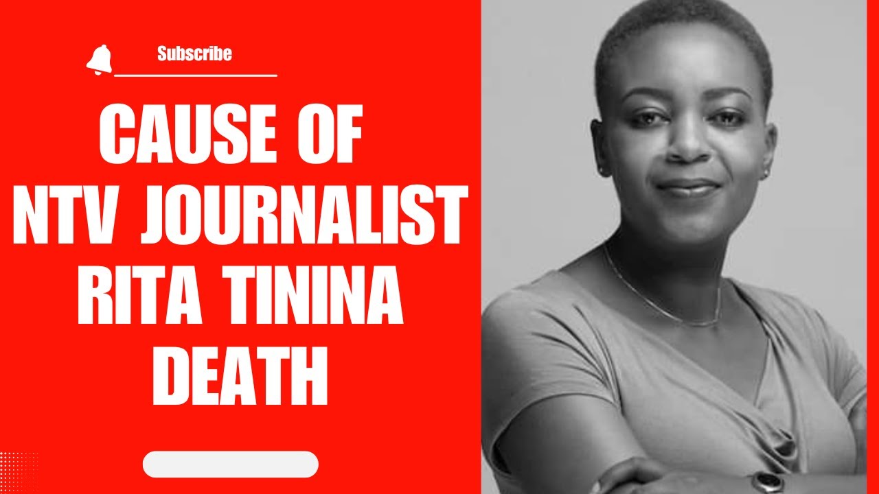 CAUSE OF NTV JOURNALIST RITA TININA DEATH - YouTube