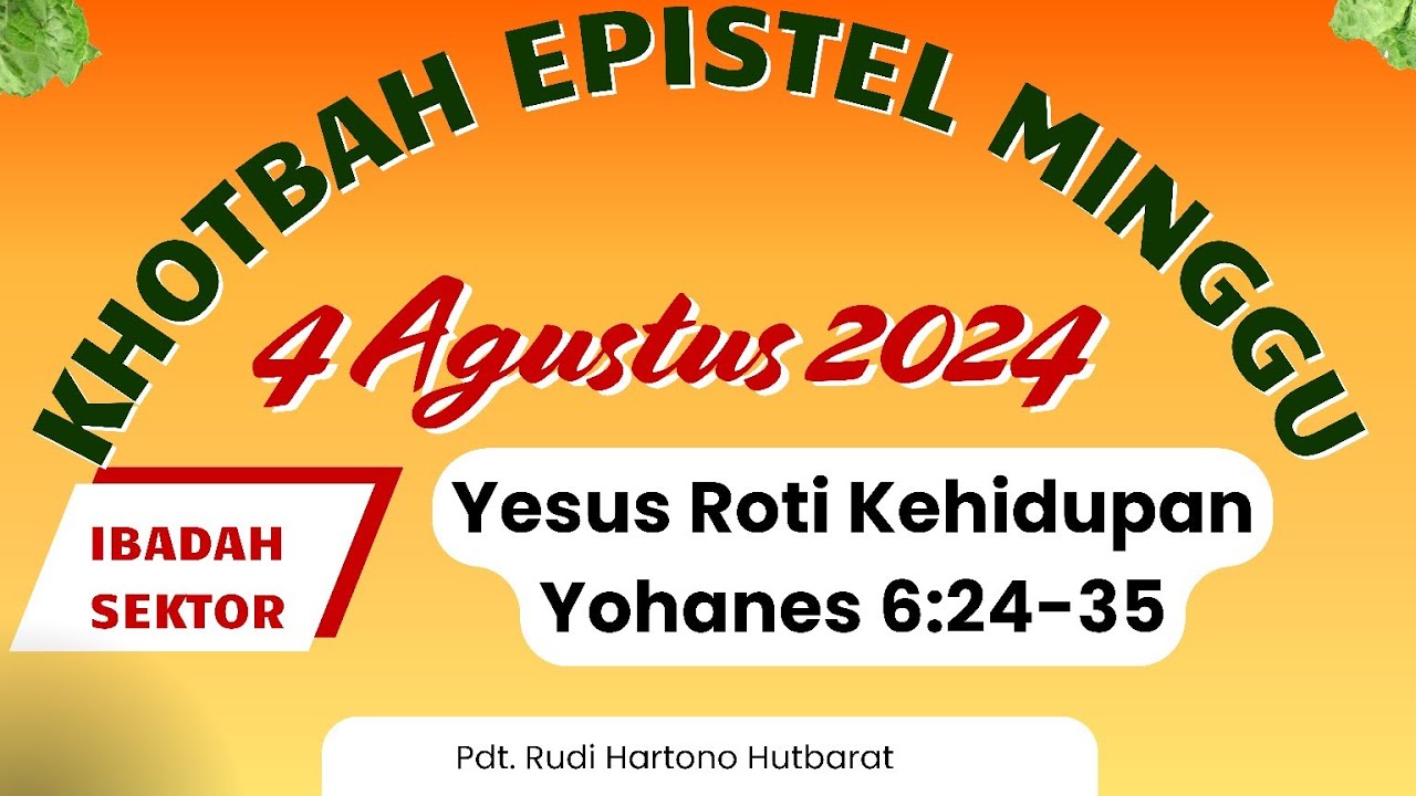 Khotbah Epistel Minggu: 4 Agustus 2024: Yesus Roti Hidup: Yohanes 6:24 ...