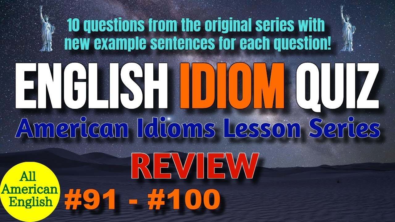 ENGLISH IDIOM QUIZ | Part 10 | #91 - #100 | Idioms Lesson Series REVIEW ...