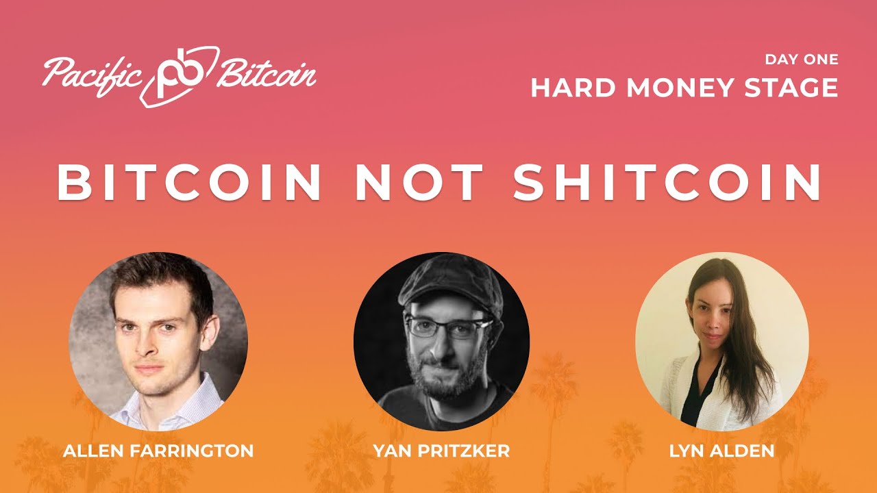 Bitcoin Not Shitcoin with Allen Farrington, Yan Pritzker, Lyn Alden and ...