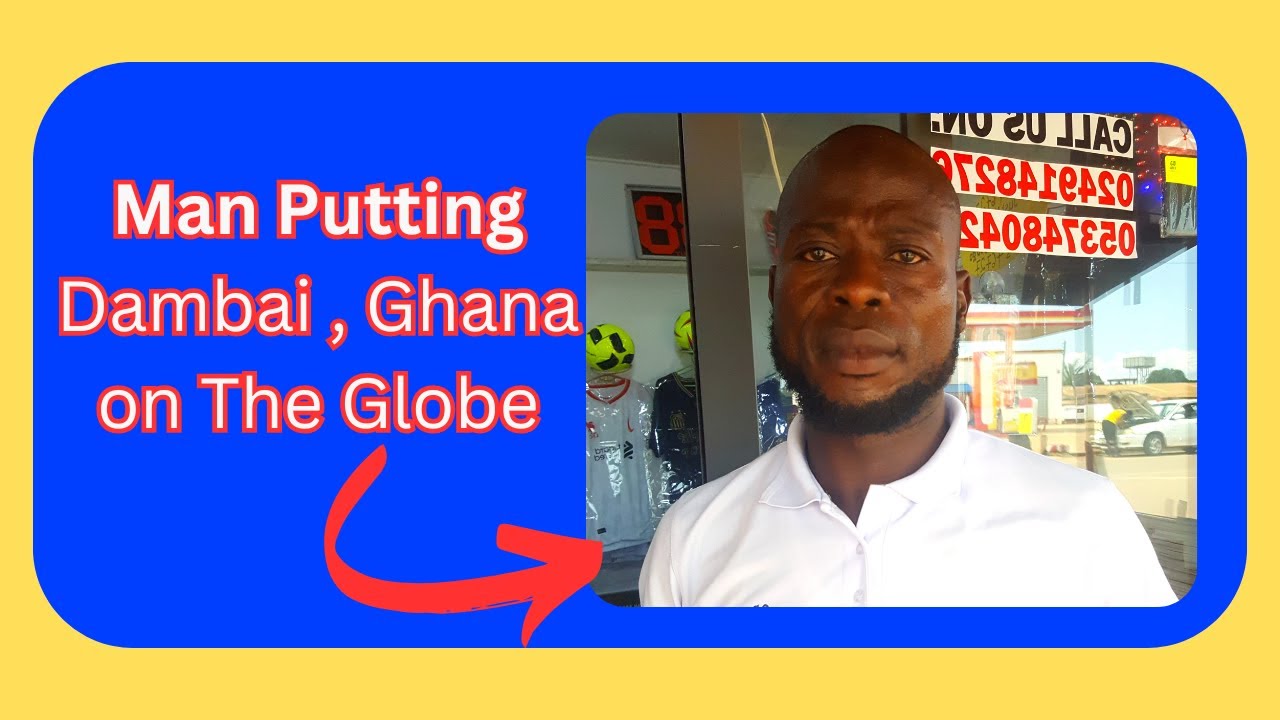 Meet The Man Putting DAMBAI and GHANA on the GLOBE Tells His Story ...