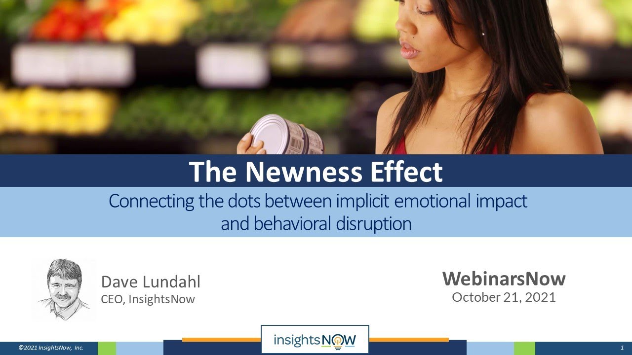 Oct 21 Webinar 60 The Newness Effect - Connecting implicit emotional ...