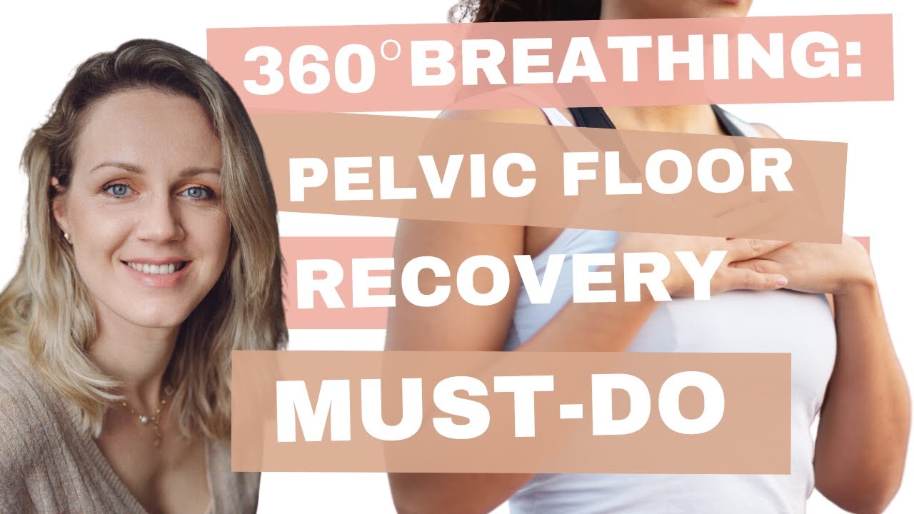360 degrees breathing: pelvic floor recovery must-do. - YouTube