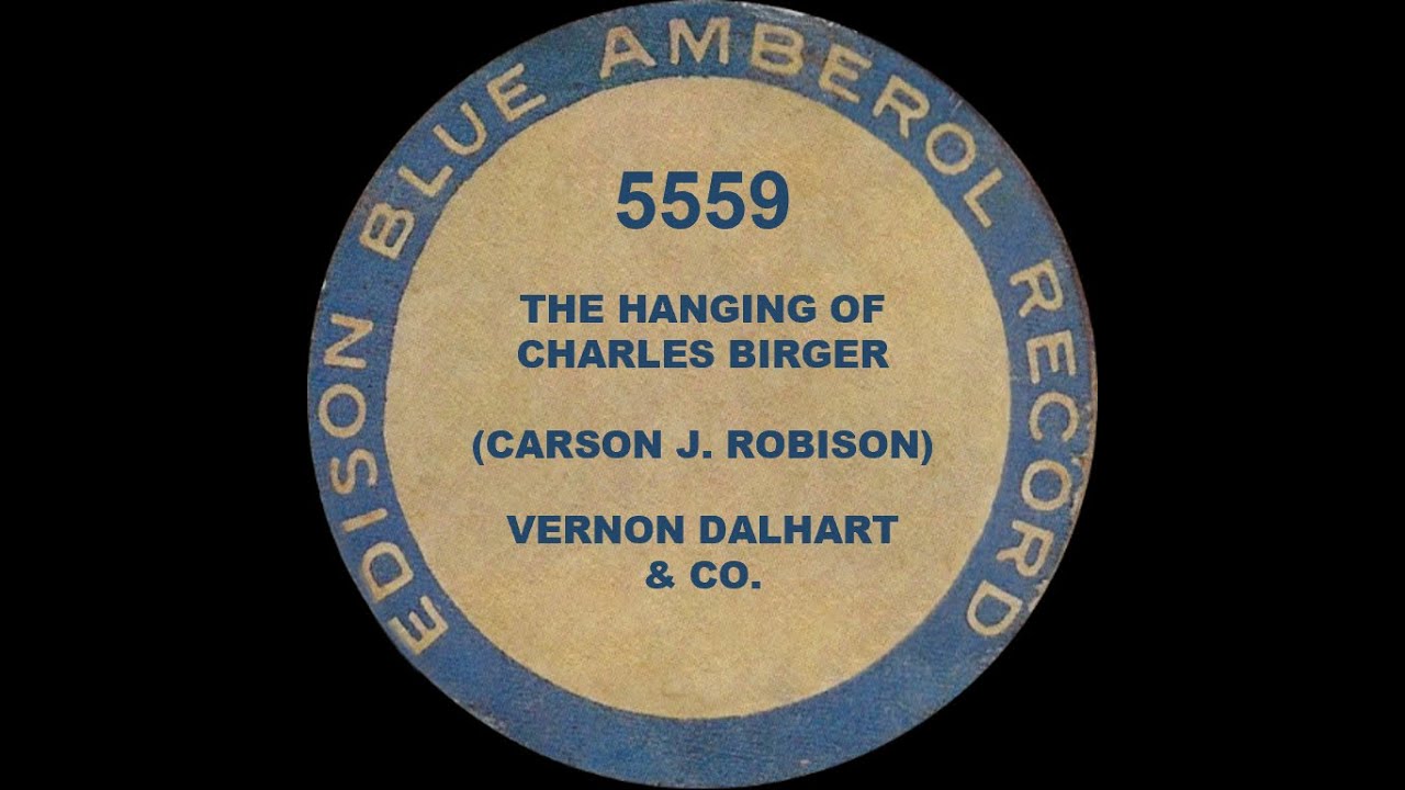 5559 - The Hanging of Charles Birger - Vernon Dalhart & Company - YouTube