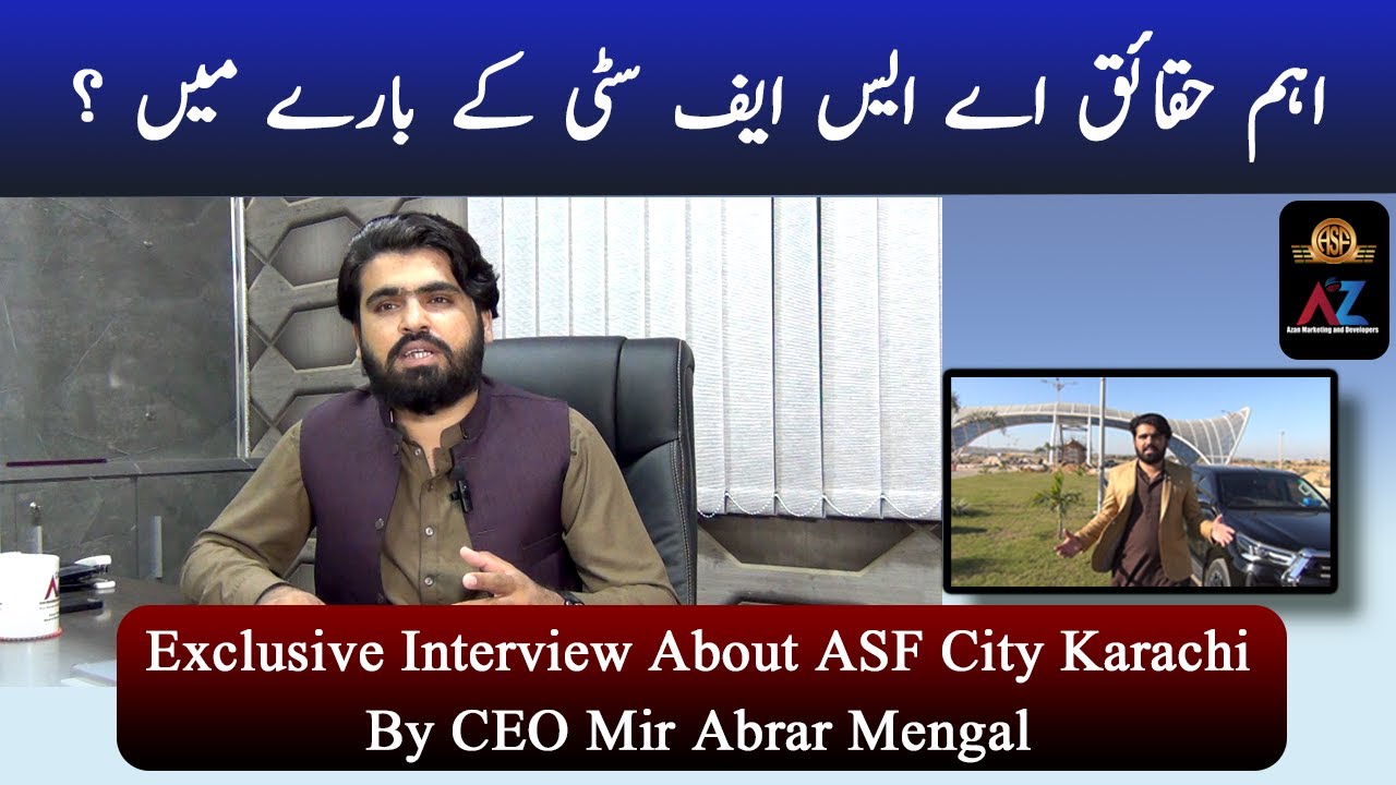 Depth Interview About ASF CITY By Ceo Azan Marketing Mir Abrar ul haq ...