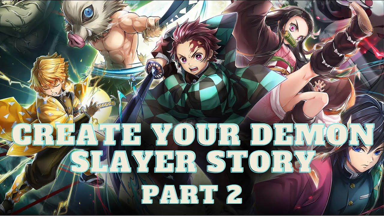 CREATE YOUR DEMON SLAYER STORY PART 2 - YouTube