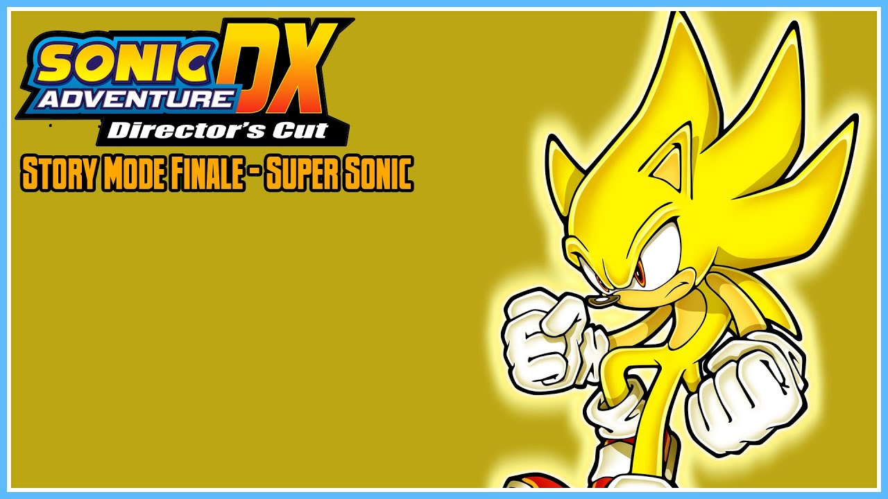 Sonic Adventure DX: Director's Cut Finale - Super Sonic - YouTube